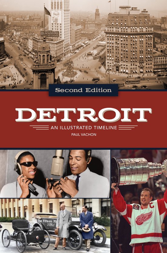 Detroit: An Illustrated Timeline, 2nd Edition (ebook), Paul Vachon ...