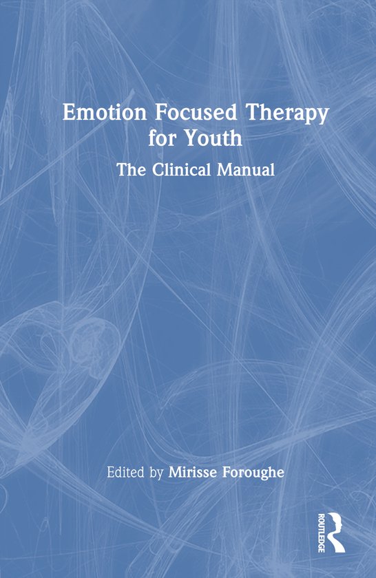 Emotion Focused Therapy for Youth | 9781032112312 | Boeken | bol