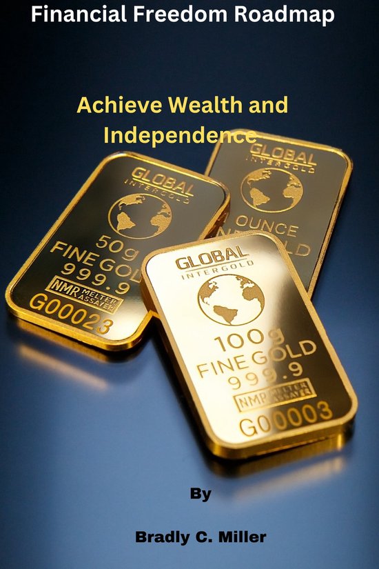 Financial Freedom Roadmap (ebook), Bradly C. Miller | 1230006586317 | Boeken | bol.com