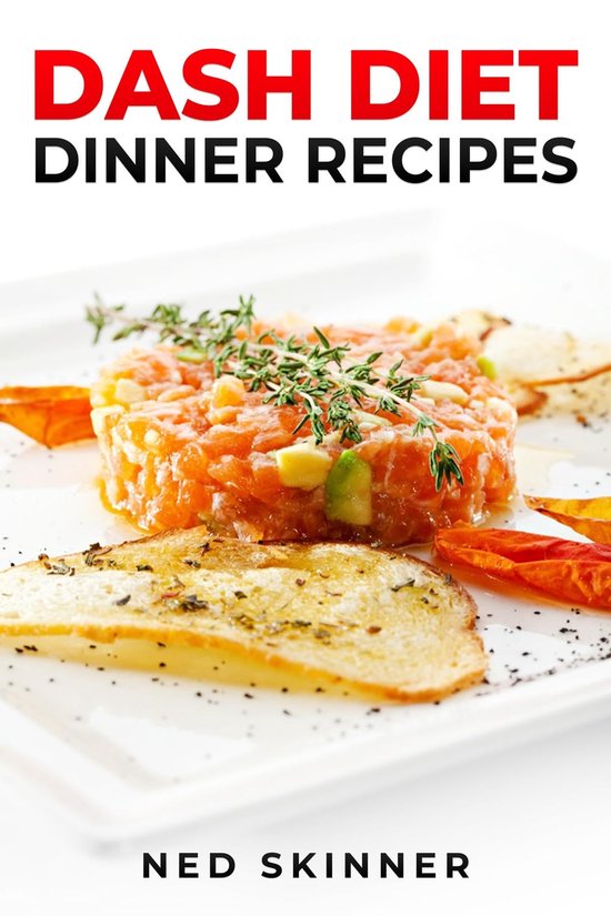 DASH DIET DINNER RECIPES ebook Ned Skinner 9783988313744 Boeken DASH DIET DINNER RECIPES ebook Ned Skinner 9783988313744 Boeken