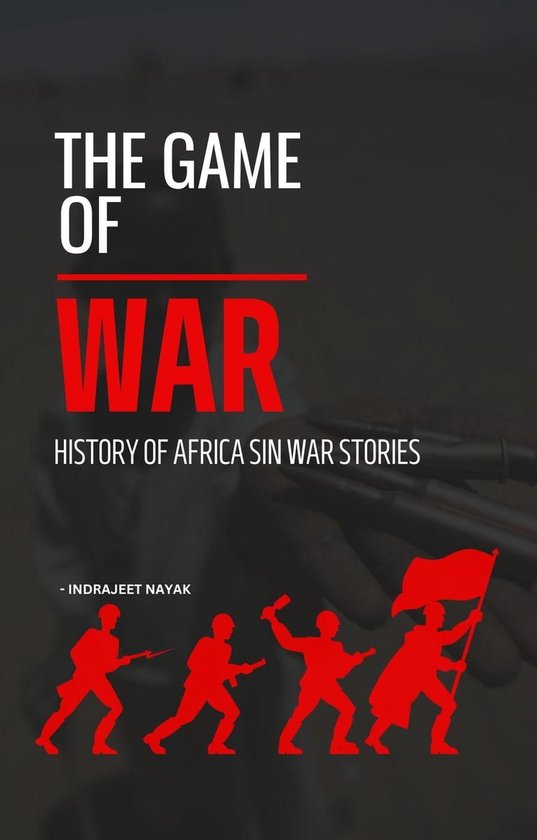 History, War and Biographies - The Game of War - History Of Africa Sin ...