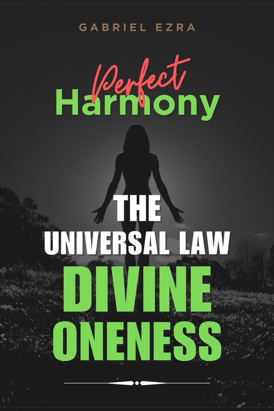 The Universal Laws 1 - Perfect Harmony: The Universal Law of Divine ...