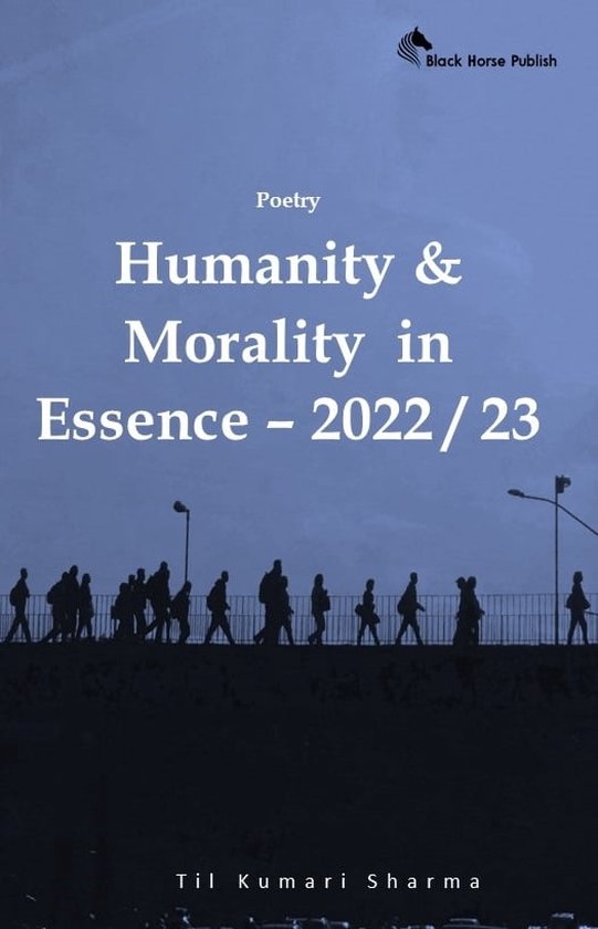 Humanity & Morality in Essence – 2022 / 23 (ebook), Til Kumari Sharma ...