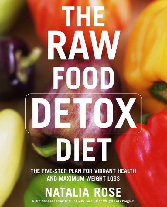 Raw Food Detox Diet, Natalia Rose | 9780060834371 | Boeken | bol