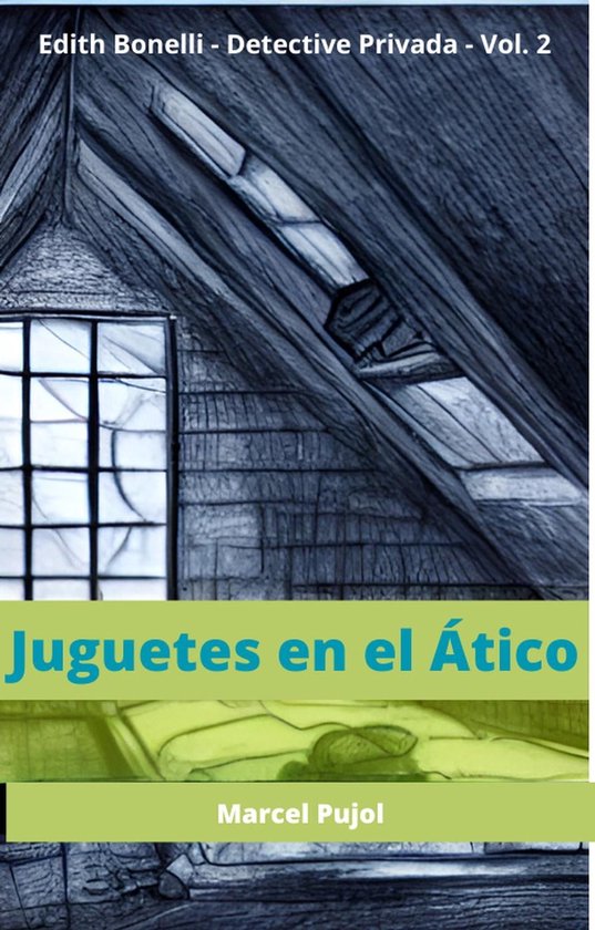 Edith Bonelli - Detective PrivadA 2 - Juguetes en el Ático (ebook ...