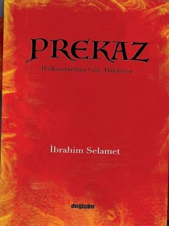 Prekaz - Balkanlardan Göç Hikayesi, İbrahim Selamet | 9786258466171 ...