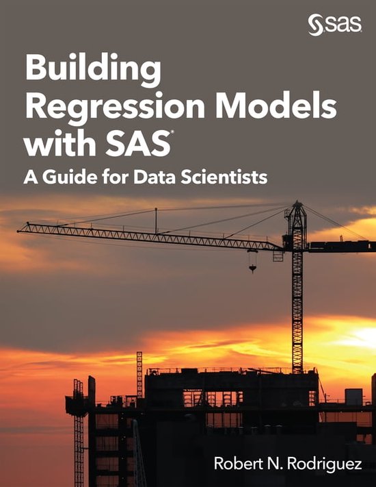 Building Regression Models with SAS (ebook), Robert N. Rodriguez | 9781951684006 | Boeken | bol