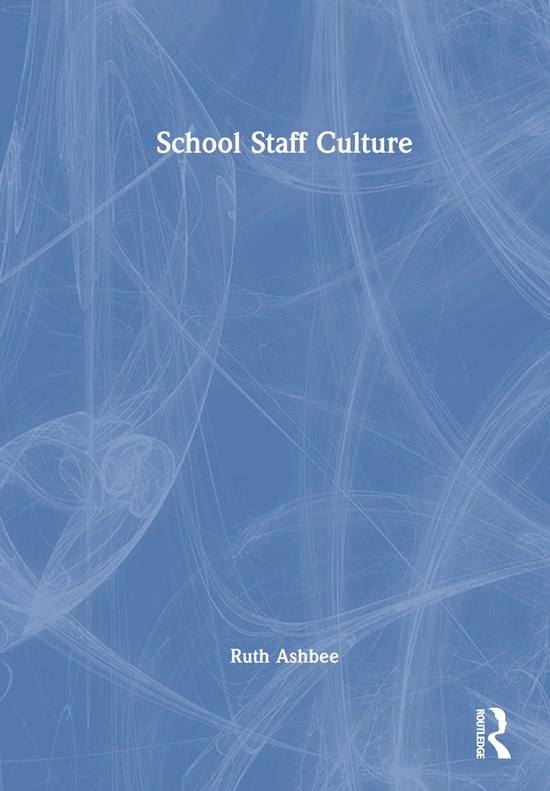 School Staff Culture, Ruth Ashbee | 9781032121949 | Boeken | bol.com