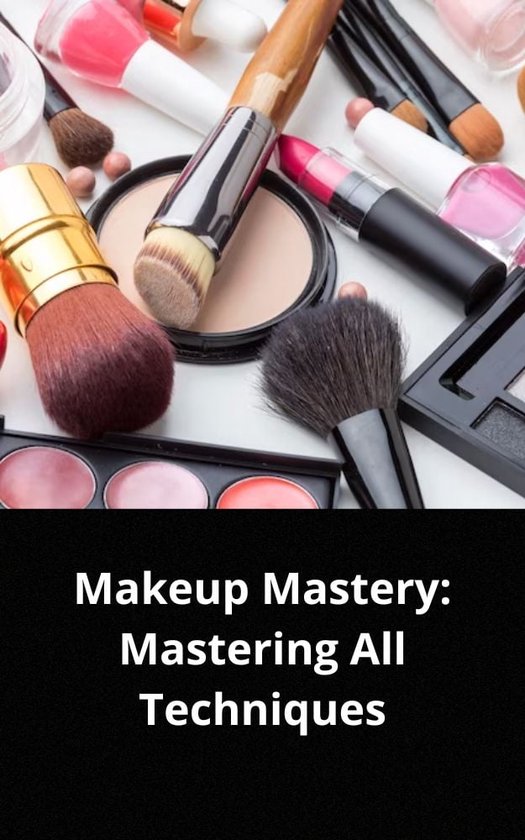 Makeup Mastery: Mastering All Techniques (ebook), Marcel Pacheco ...