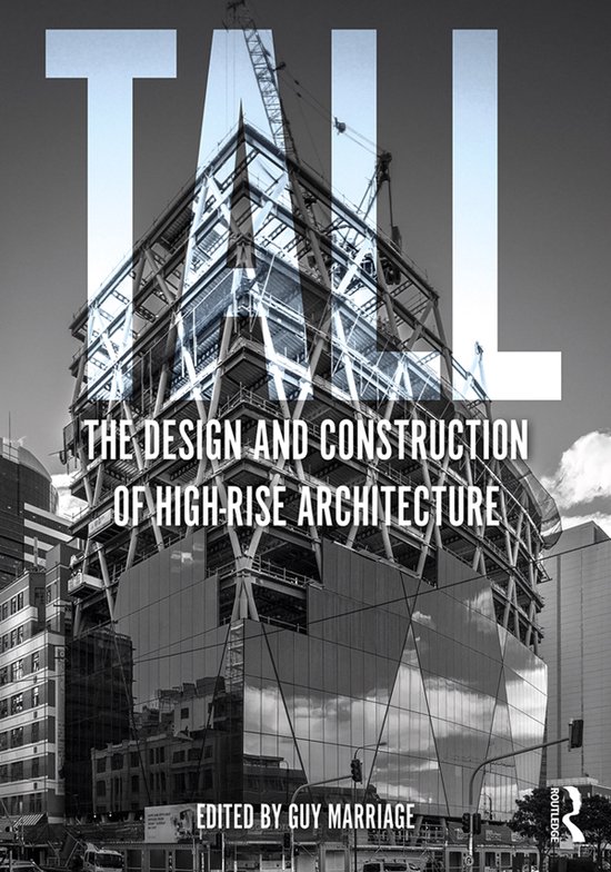 Tall: the design and construction of high-rise architecture, John ...
