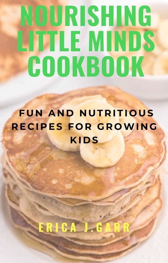 Nourishing Little Minds (ebook), Erica J.Garr | 1230006681661 | Boeken | bol.com
