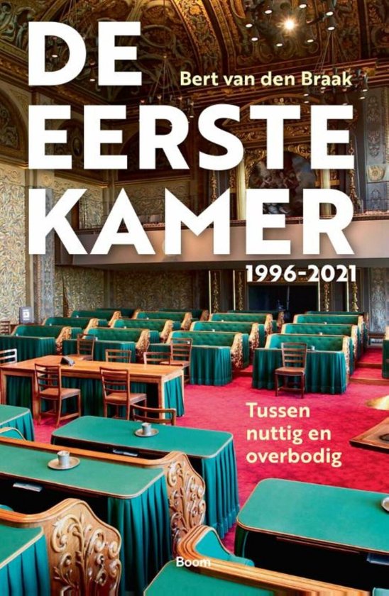 De Eerste Kamer 1996-2021 (ebook), Bert van den Braak | 9789024455980 | Boeken | bol