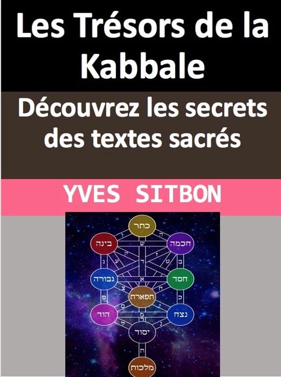 Les Trésors de la Kabbale : Découvrez les secrets des textes sacrés ...