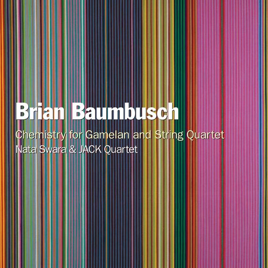 Nata Swara & The JACK Quartet - Brian Baumbusch: Chemistry For Gamelan And String... | bol