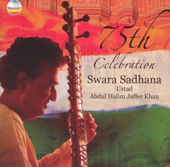 Ustad Abdul Halim Jaffer Khan - 75th Birthday Celebration/Swara Sad (CD ...