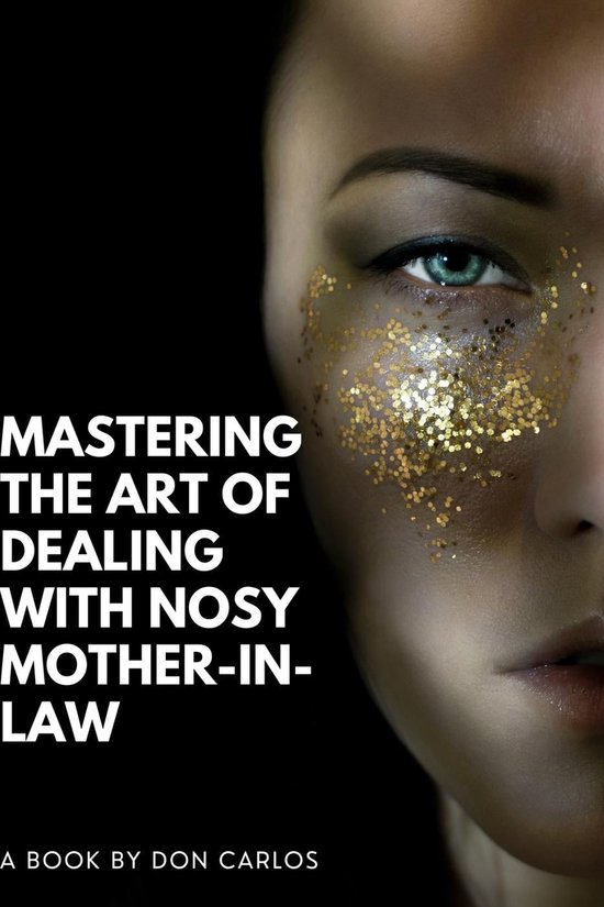 Mastering the Art of Dealing with Nosy Mother-in-Law: Expert Strategies ...