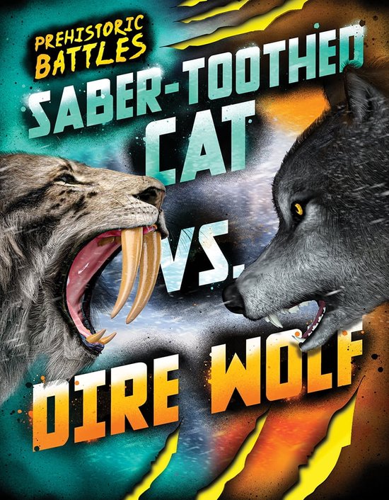Prehistoric Battles - Saber-toothed Cat vs. Dire Wolf (ebook), Jon Alan ...