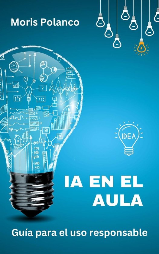 IA en el aula. Guía para el uso responsable (ebook), Moris Polanco | 9798223253518 |... | bol