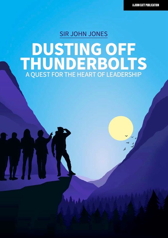 Dusting Off Thunderbolts: a quest for the heart of leadership (ebook ...