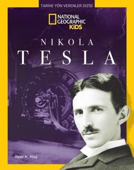 National Geographic Kids - Nikola Tesla - Tarihe Yön Verenler Dizisi ...