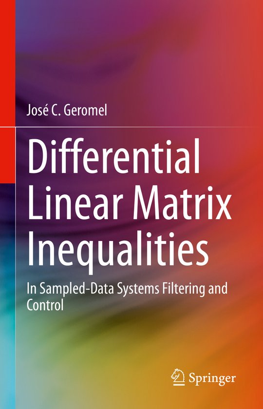 Differential Linear Matrix Inequalities | 9783031297533 | Jose C. Geromel | Boeken | bol.com