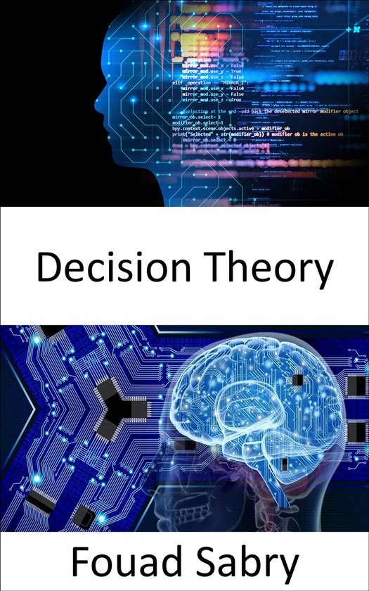 Artificial Intelligence 101 - Decision Theory (ebook), Fouad Sabry | 6610000480098 |... | bol
