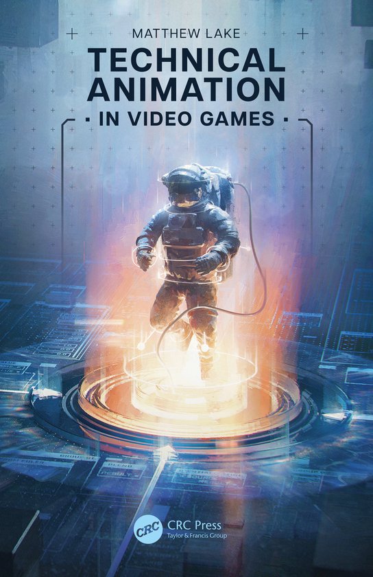 Technical Animation in Video Games, Matthew Lake | 9781032203270 | Boeken | bol