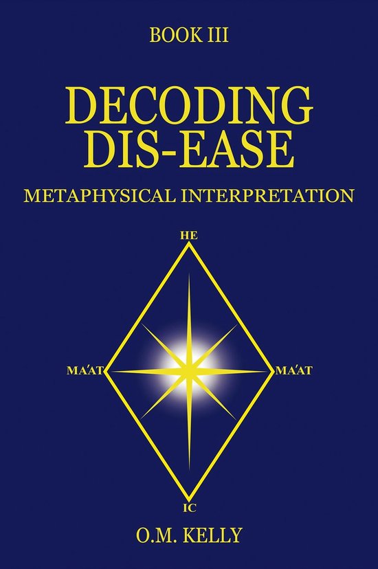 DECODING DIS-EASE (ebook), O.M. Kelly | 9780645249262 | Boeken | bol