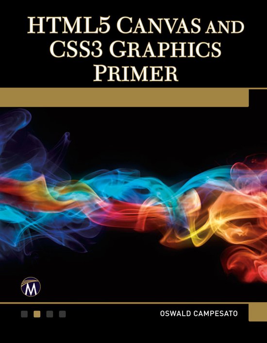 Html5 Canvass and Css3 Graphics Primer, Oswald Campesato | 9781936420346 | Boeken | bol