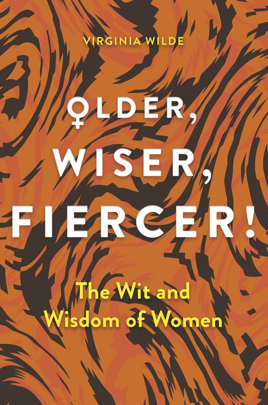 Older, Wiser, Fiercer | 9781789295764 | Virginia Wilde | Boeken | bol