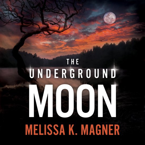 Underground Moon, The, Melissa K. Magner | 9781732250697 | Boeken | bol.com