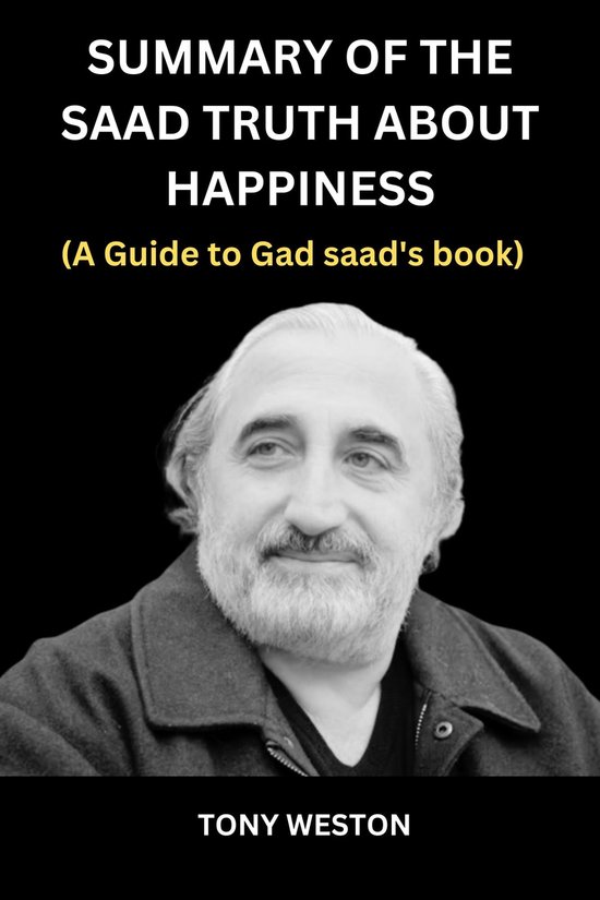 SUMMARY AND ANALYSIS OF THE SAAD TRUTH ABOUT HAPPINESS (ebook), Tony ...