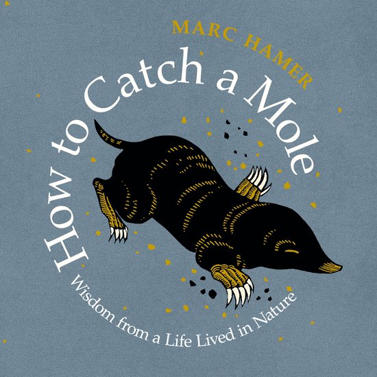 How to Catch a Mole, Marc Hamer | 9781771647014 | Boeken | bol.com