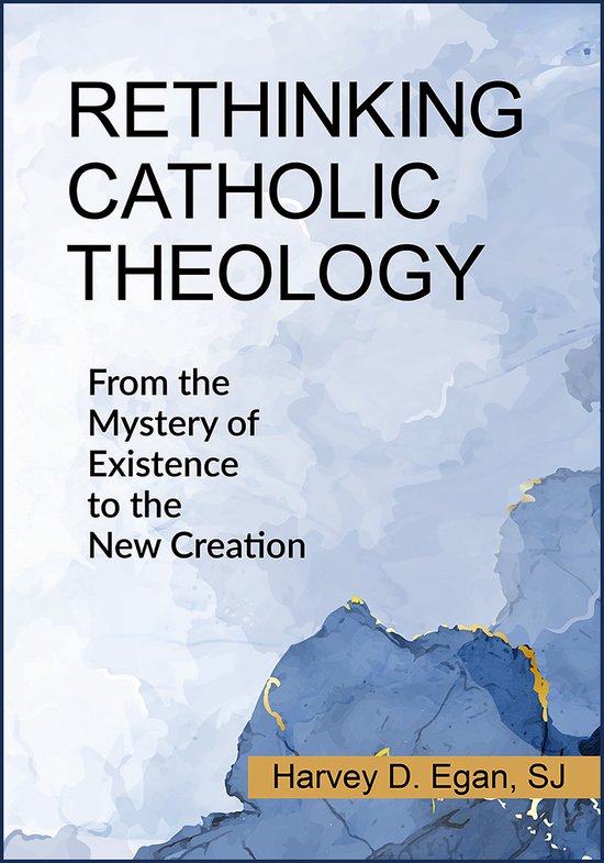 Rethinking Catholic Theology, Harvey D. Egan | 9780809156078 | Boeken ...