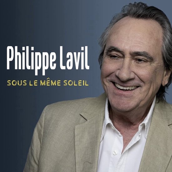 Philippe Lavil - Sous Le Même Soleil (CD), Philippe Lavil | Muziek | bol