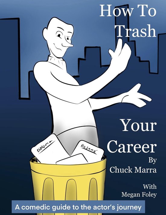 How To Trash Your Career (ebook), Chuck Marra | 9798223108900 | Boeken ...