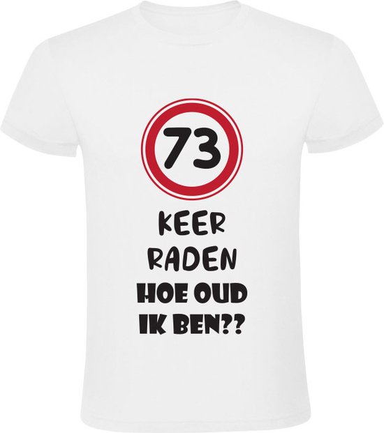 73 keer raden hoe oud ik ben Unisex T-shirt - verjaardag - 73 jaar ...