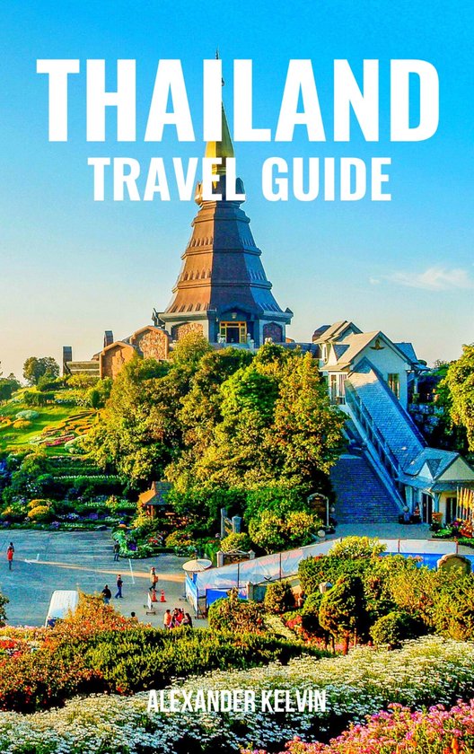 Thailand Travel Guide (ebook), ALEXANDER KELVIN | 1230006532277 ...