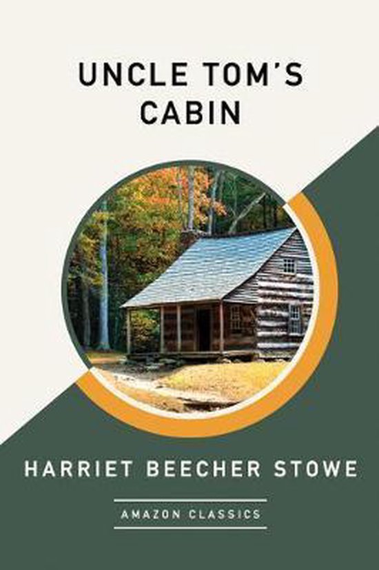 Uncle Tom's Cabin (AmazonClassics Edition), Harriet Beecher Stowe | 9781542049122 | Boeken | bol.com