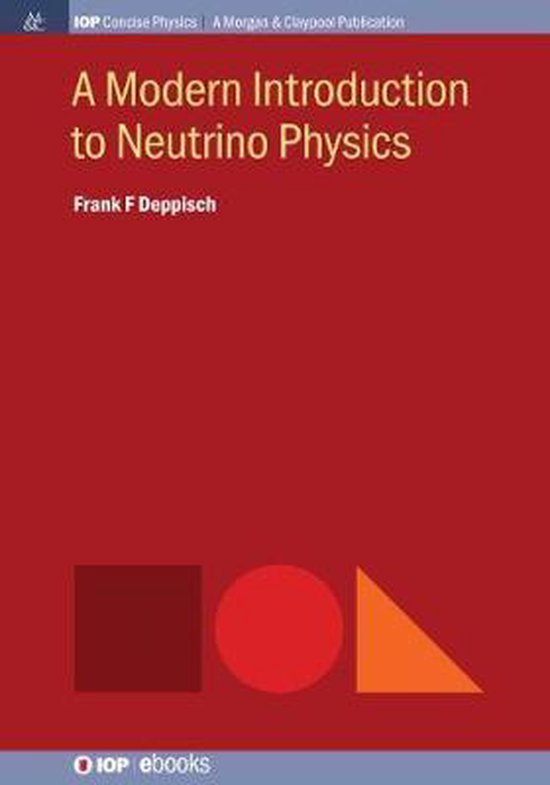 IOP Concise Physics-A Modern Introduction to Neutrino Physics ...