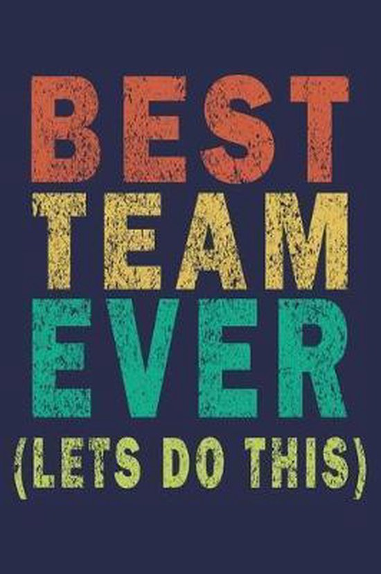 Best Team Ever (Lets Do This): Funny Vintage Coworker Gifts Journal ...
