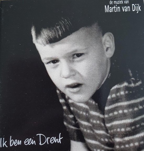 Ik Ben Een Drent, Martin van Dijk | Muziek | bol