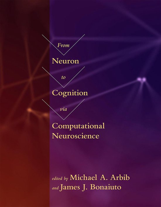 Computational Neuroscience Series - From Neuron to Cognition via Computational... | bol