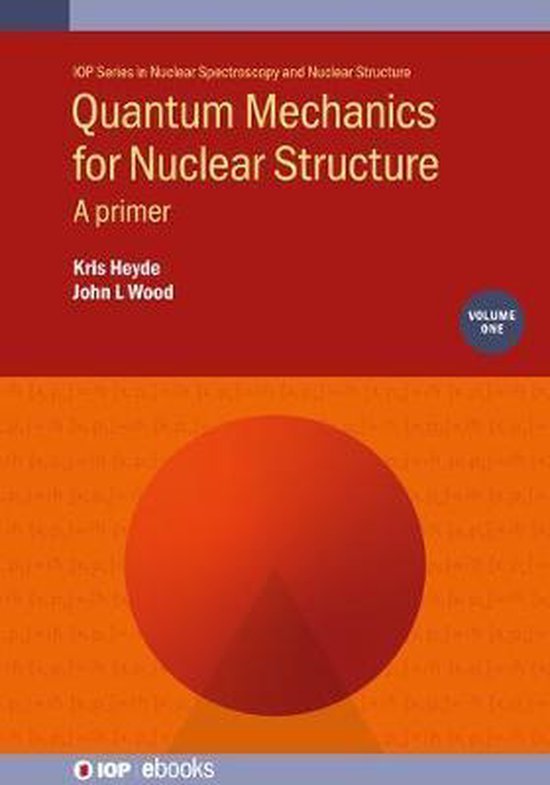 Quantum Mechanics for Nuclear Structure, Volume 1 | 9780750321778 ...