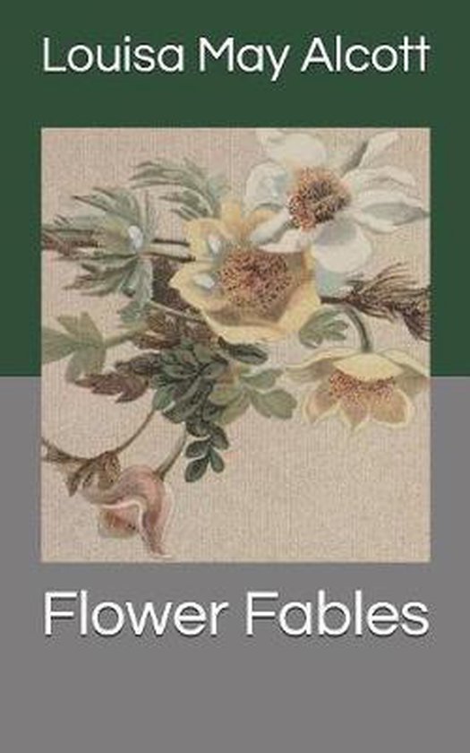 Flower Fables, Louisa May Alcott | 9781082599989 | Boeken | bol.com