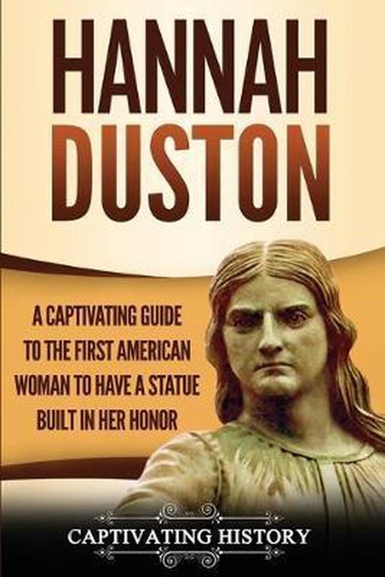 Hannah Duston | 9781950922611 | Captivating History | Boeken | bol.com