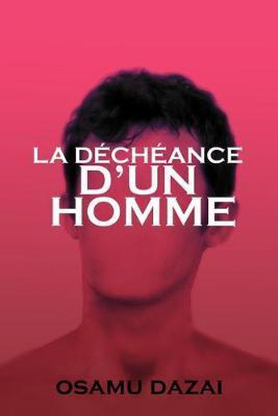 La Decheance d'Un Homme, Osamu Dazai | 9781689812641 | Boeken | bol.com La Decheance d'Un Homme, Osamu Dazai | 9781689812641 | Boeken | bol.com