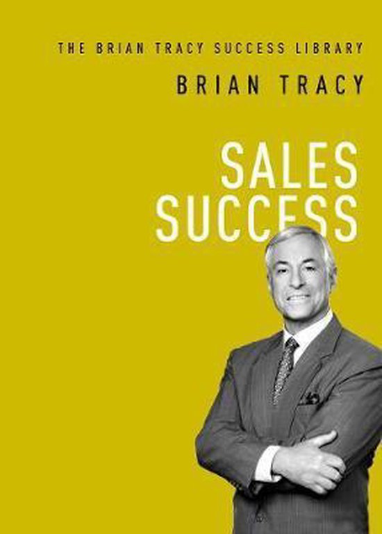 The Brian Tracy Success Library- Sales Success | 9781400222285 | Brian Tracy | Boeken | bol
