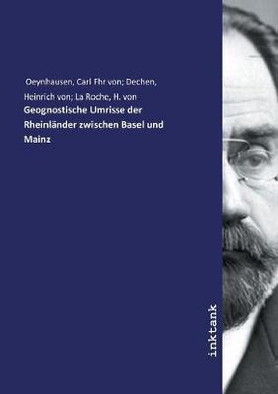 Geognostische Umrisse Der Rheinlander Zwischen Basel Und Mainz, H. Von ...