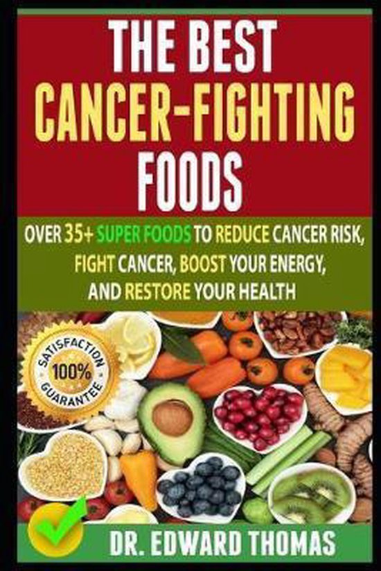 Best Cancer-Fighting Foods, Edward Thomas | 9781686329296 | Boeken ...